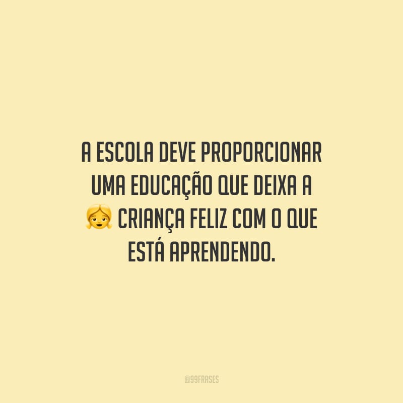 55 frases sobre escola que mostram a importância desse ambiente