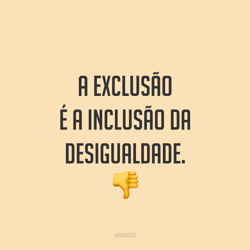 30 frases sobre inclusão para respeitar a liberdade e as diferenças