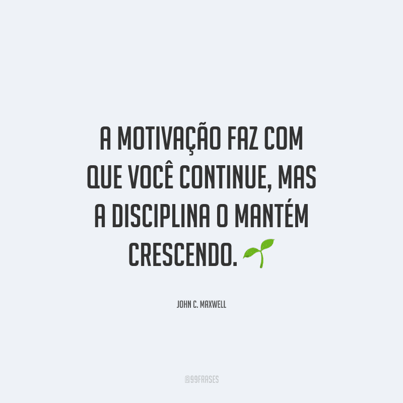 45 frases de disciplina para você não perder a determinação
