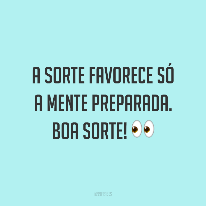 55 frases de boa sorte para torcer pelo sucesso dos amigos