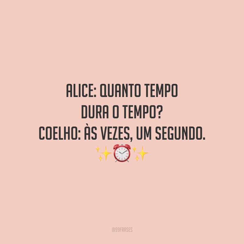 Frase Alice No Pais Das Maravilhas - LIBRAIN