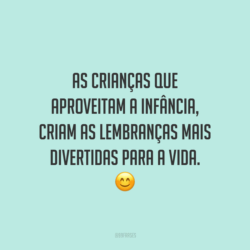 50 frases sobre infância para reviver os bons momentos