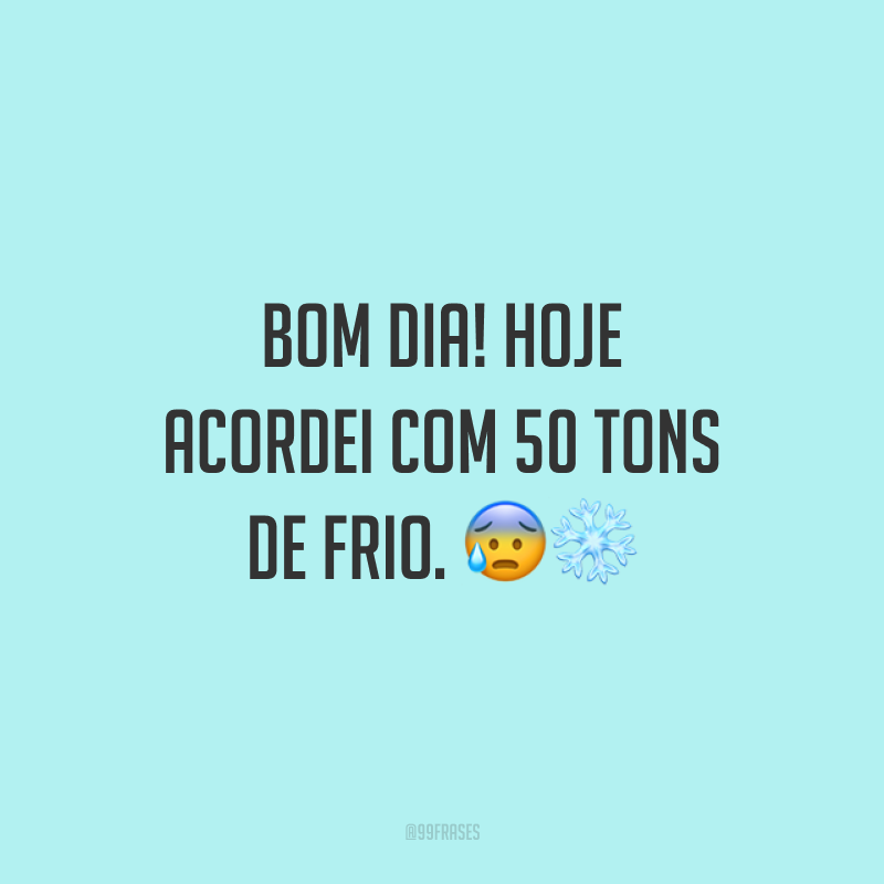40 frases de bom dia com frio para manhãs mais aquecidas e divertidas