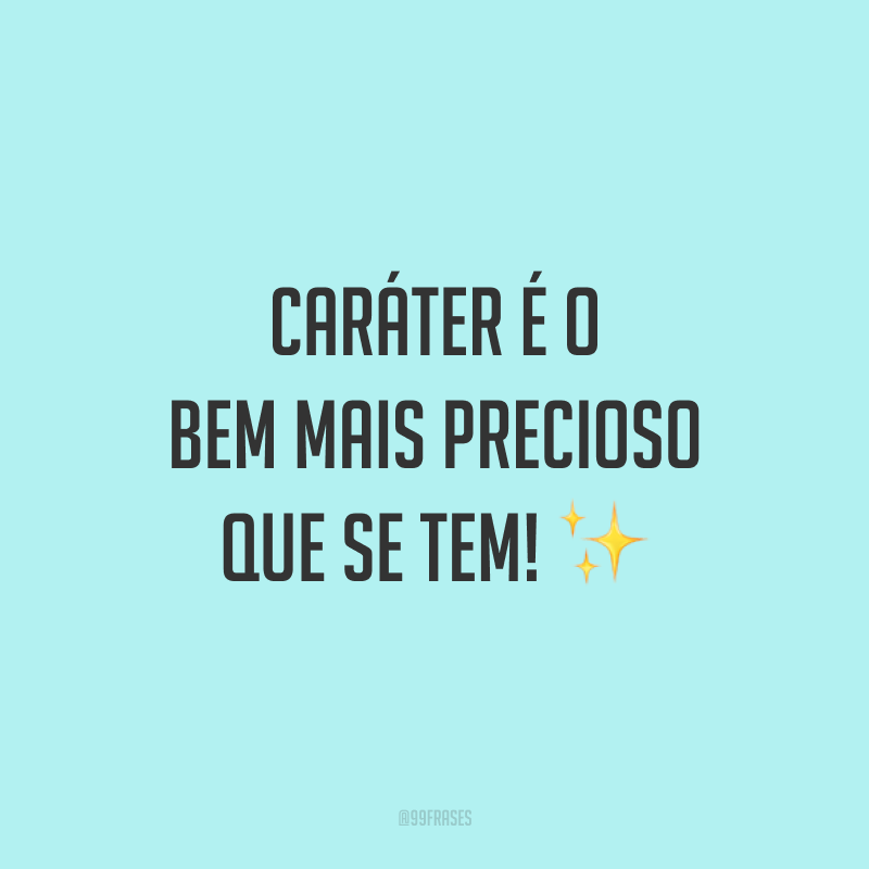 50 frases de caráter para quem está sempre em busca de integridade