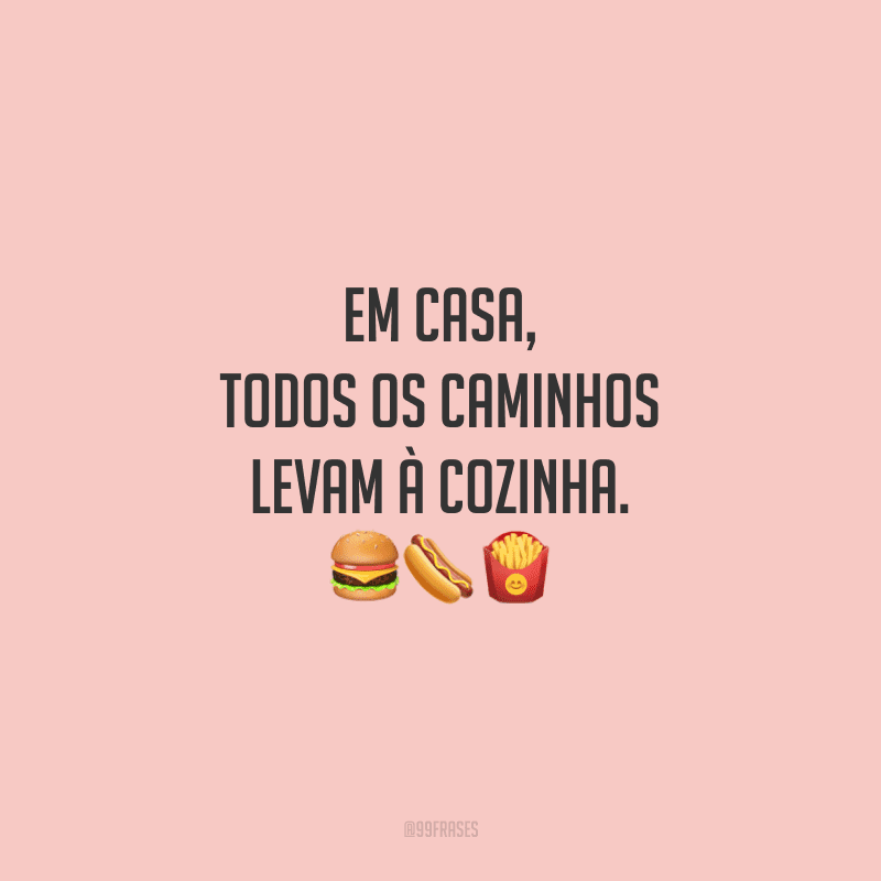 40 frases de comida para quem não consegue pensar em outra coisa