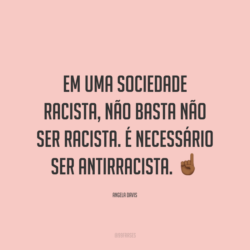 50 frases contra o racismo para acabar de vez com o preconceito
