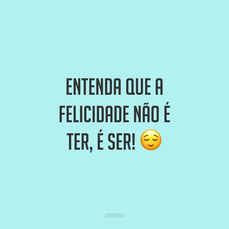 60 frases curtas de felicidade que farão seu sorriso brilhar ainda mais