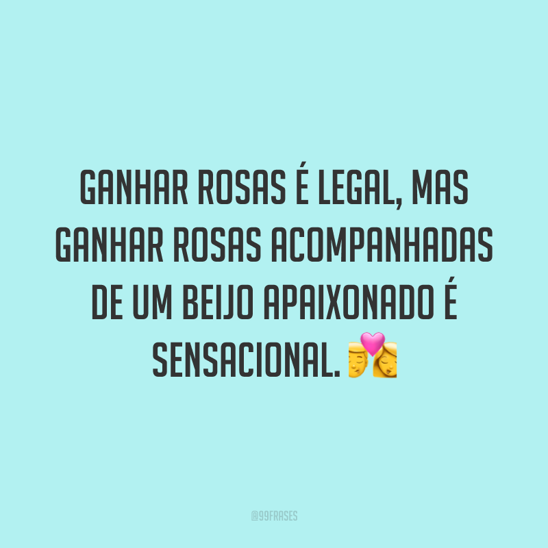 40 frases sobre rosas para colorir sua vida com a flor do amor