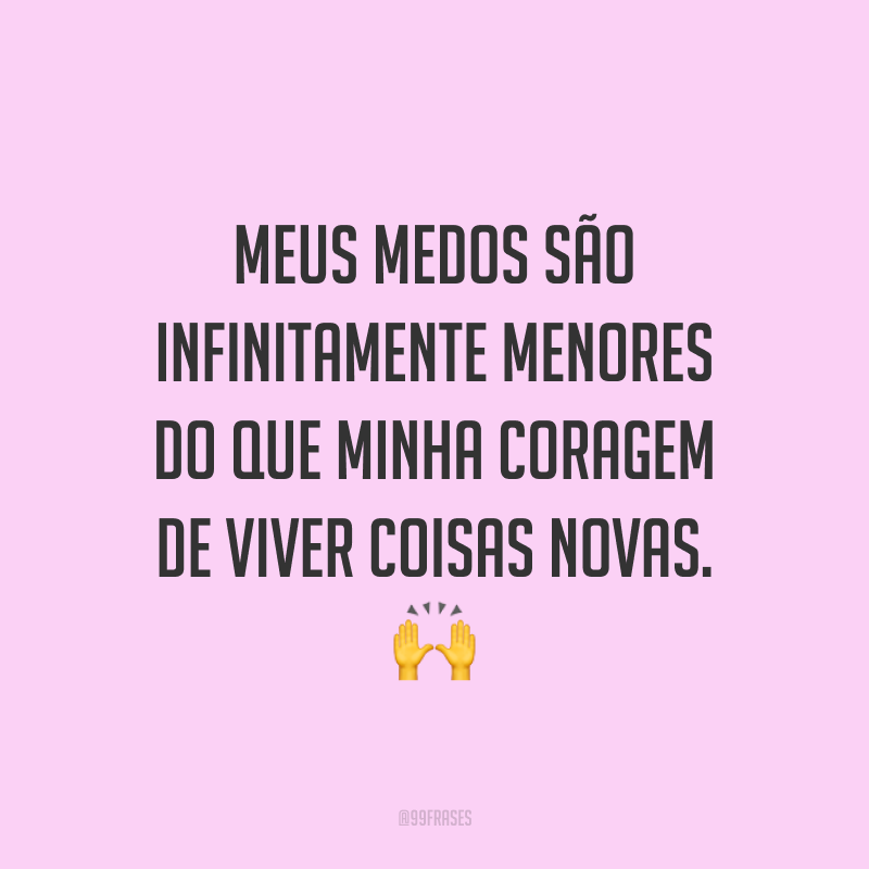 50 frases sobre medo para vencer tudo o que te impede de viver
