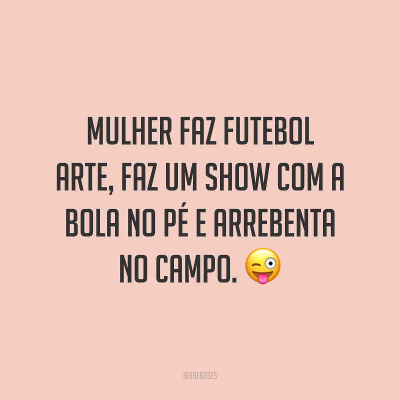 40 frases de futebol feminino para quem ama estar com a bola nos pés