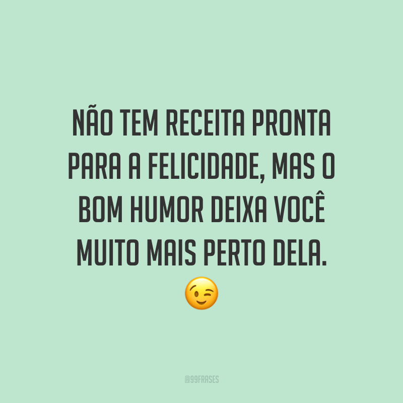 40 frases de bom humor para levantar seu astral e energizar sua vida