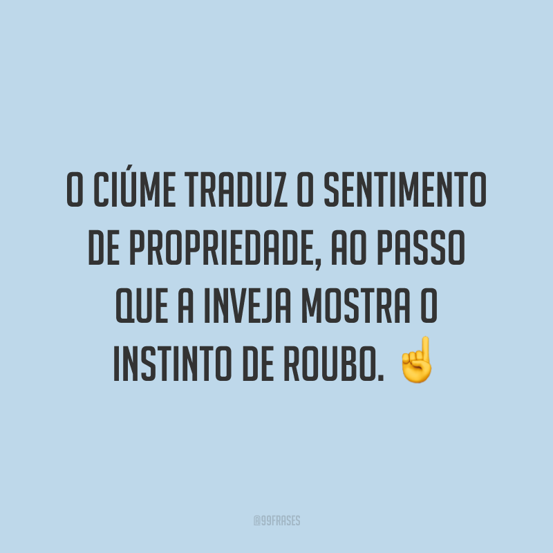 40 frases de ciúmes para quem odeia não ter o controle da situação 40 frases de ciúmes para quem odeia não ter o controle da situação