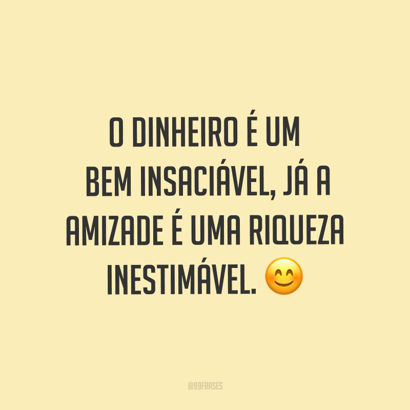 50 Frases Sobre Dinheiro Que Mostram A Sua Interferência Na Nossa Vida
