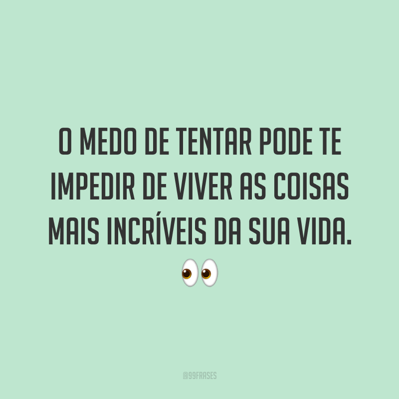 50 frases sobre medo para vencer tudo o que te impede de viver 50 frases sobre medo para vencer tudo o que te impede de viver