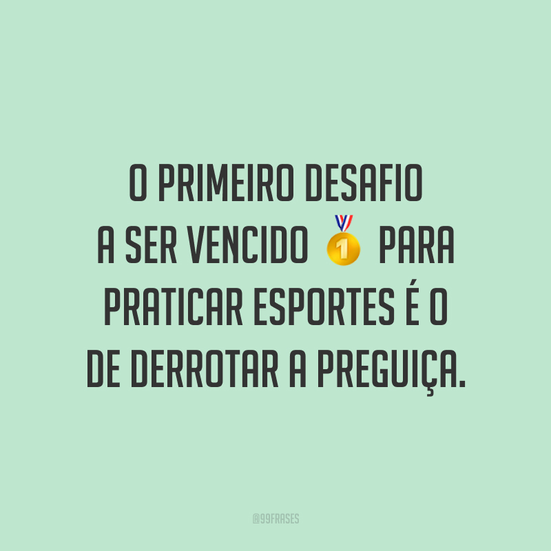 50 frases de desafio para te incentivar a nunca desistir