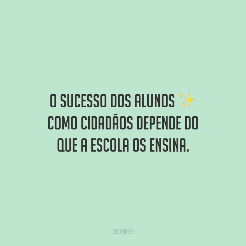 55 frases sobre escola que mostram a importância desse ambiente
