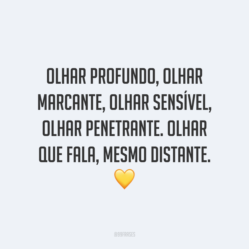 40 frases sobre olhar que são capazes de refletir o interior das pessoas