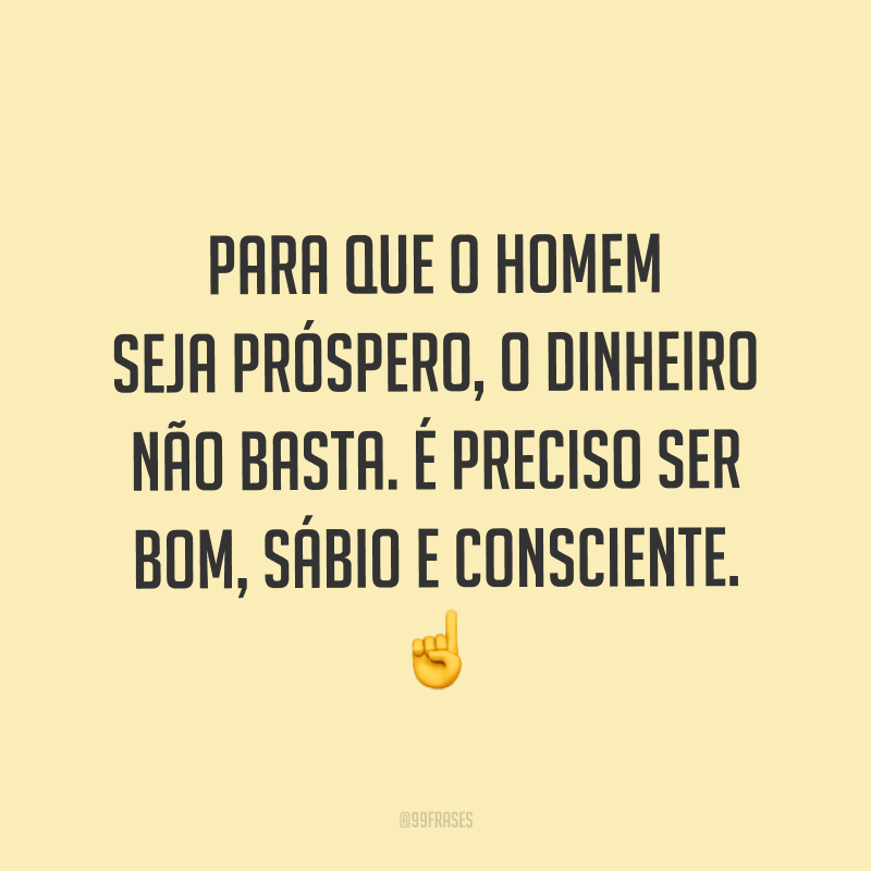 50 Frases Sobre Dinheiro Que Mostram A Sua Interferência Na Nossa Vida