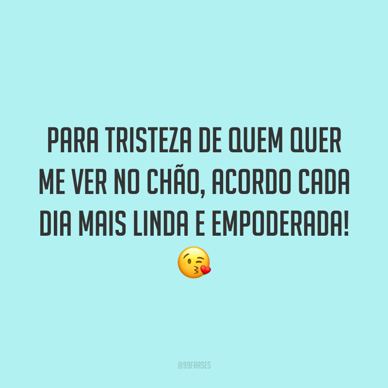 50 frases de recalque para mandar aquela indireta aos invejosos