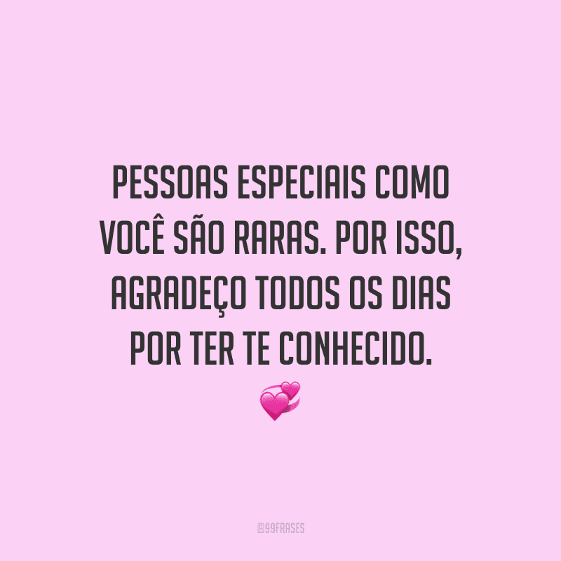 60 frases para pessoas especiais que demonstram sua admiração 60 frases para pessoas especiais que demonstram sua admiração