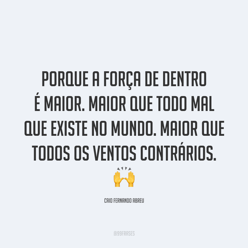 60 frases de força para passar pelas adversidades e vencer