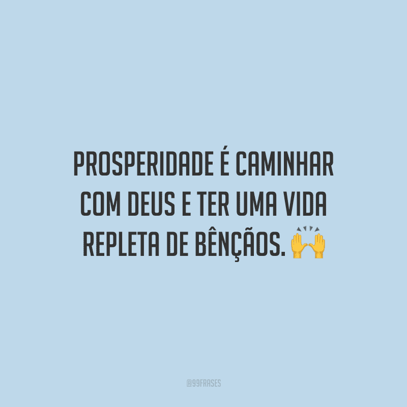 40 frases de prosperidade para comemorar as conquistas alcançadas