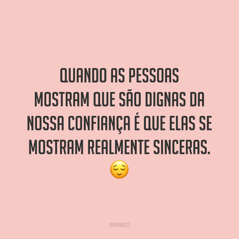 60 frases de sinceridade para quem não abre mão da verdade