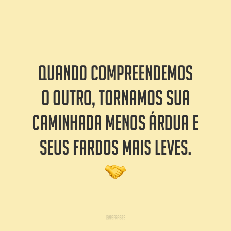 40 frases de compreensão para praticar essa atitude nobre