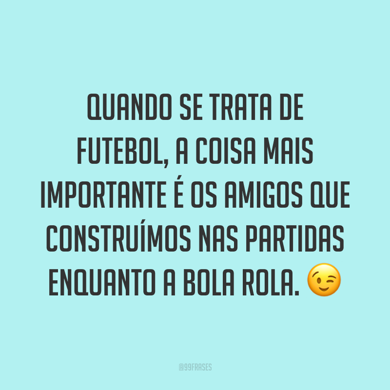 65 frases de futebol para viver a emoção do esporte bretão