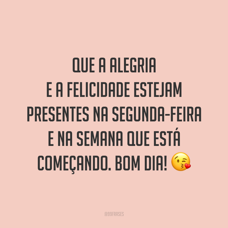 50 frases de bom dia, segunda-feira para energizar a sua manhã