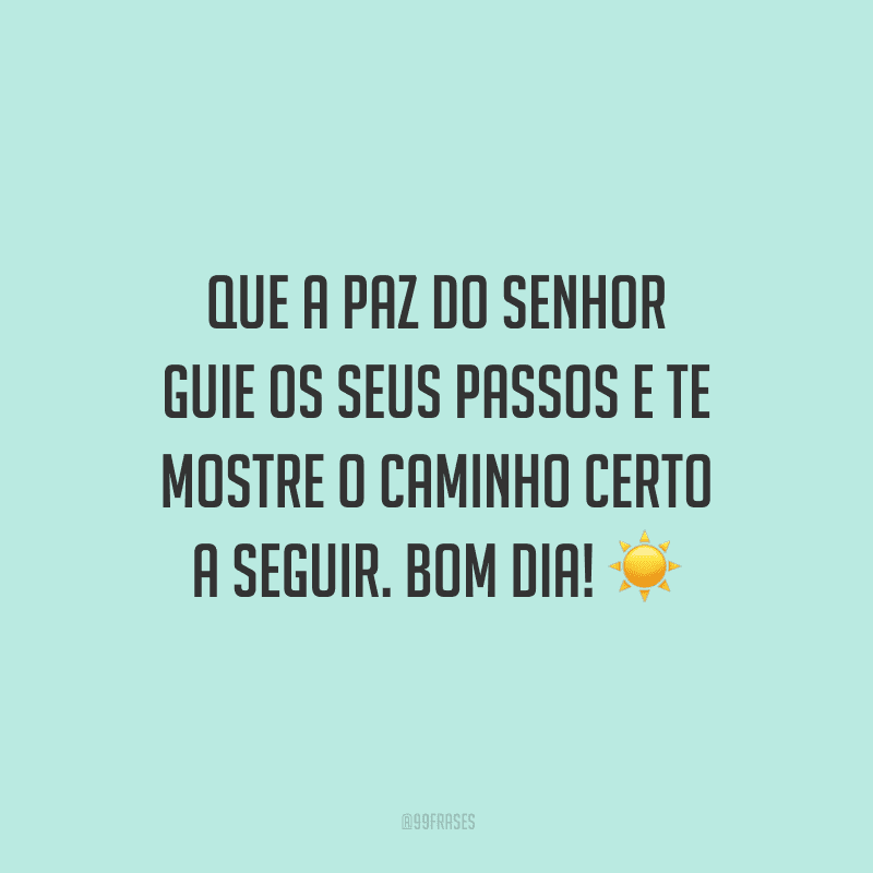 40 frases de bom dia com paz para desejar muita tranquilidade