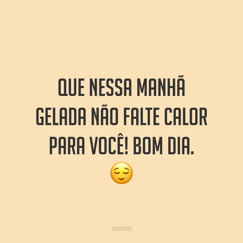 40 frases de bom dia com frio para manhãs mais aquecidas e divertidas