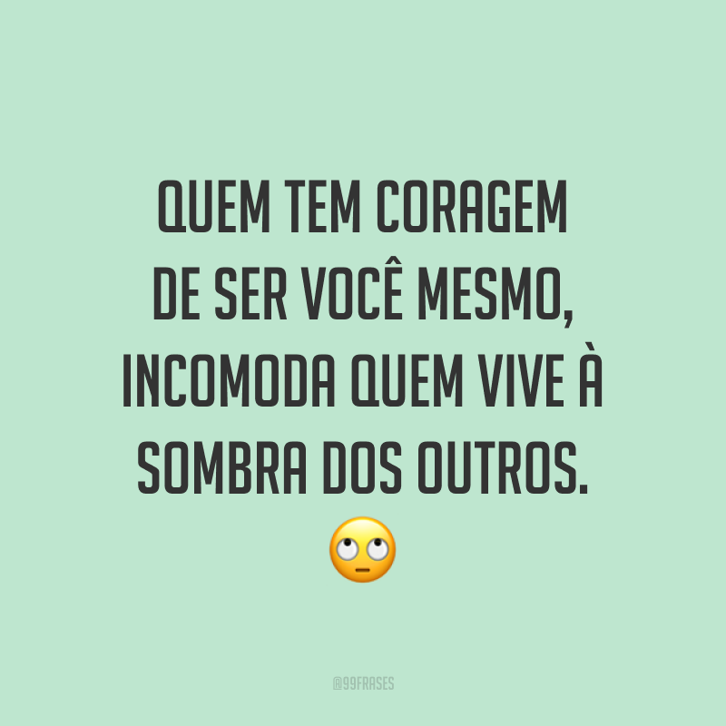 50 frases de recalque para mandar aquela indireta aos invejosos