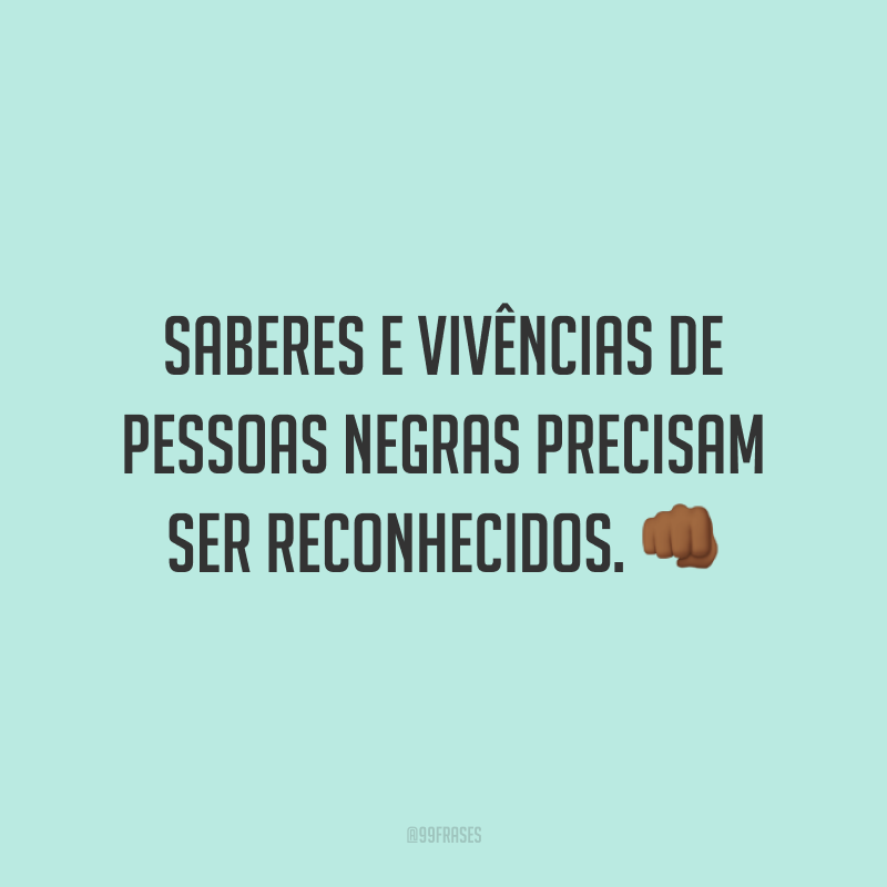 50 frases contra o racismo para acabar de vez com o preconceito