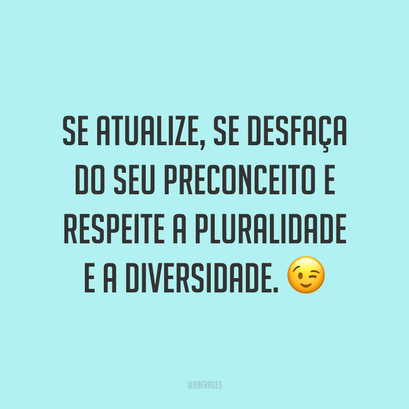 30 frases sobre inclusão para respeitar a liberdade e as diferenças