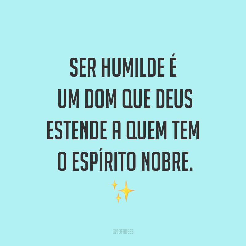 50 frases de humildade para aprender uma das maiores virtudes