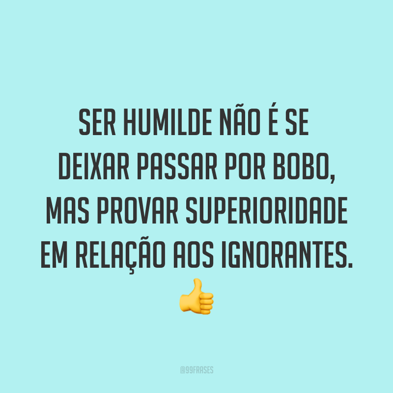 50 frases de humildade para aprender uma das maiores virtudes