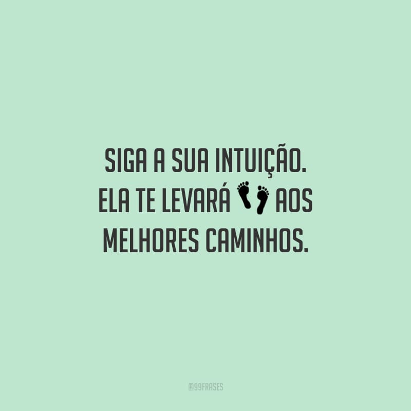 35 frases sobre intuição para nunca mais deixá-la de lado 35 frases sobre intuição para nunca mais deixá-la de lado