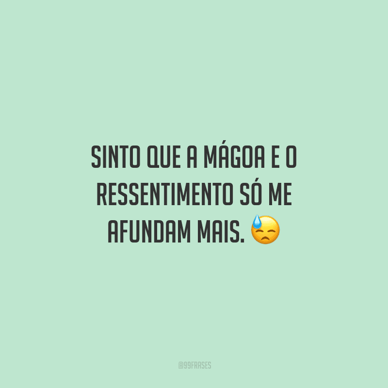 50 frases de mágoa para quem sabe bem o que é ser machucado