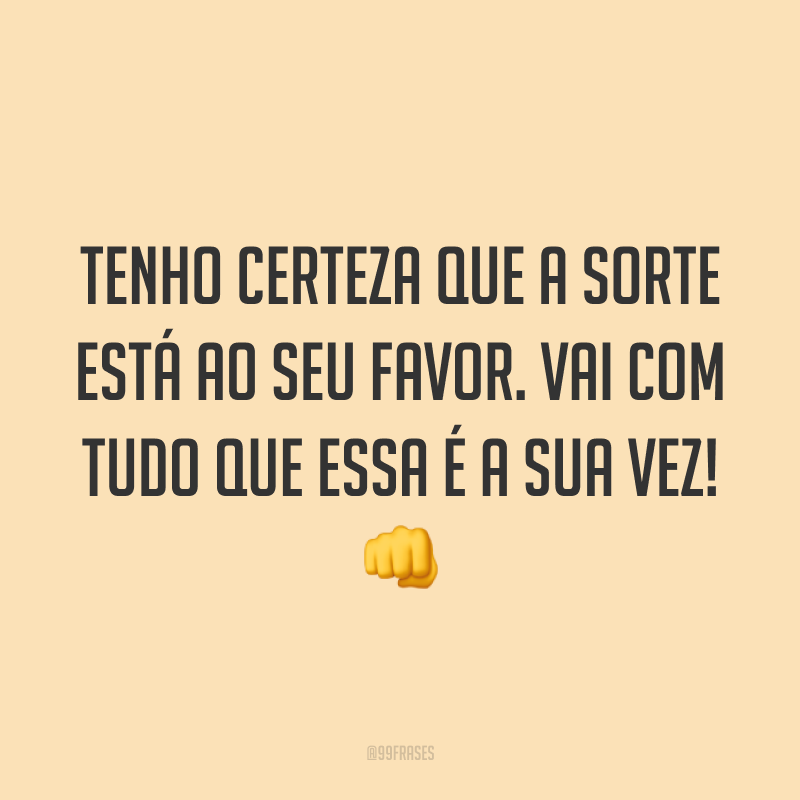 55 frases de boa sorte para torcer pelo sucesso dos amigos