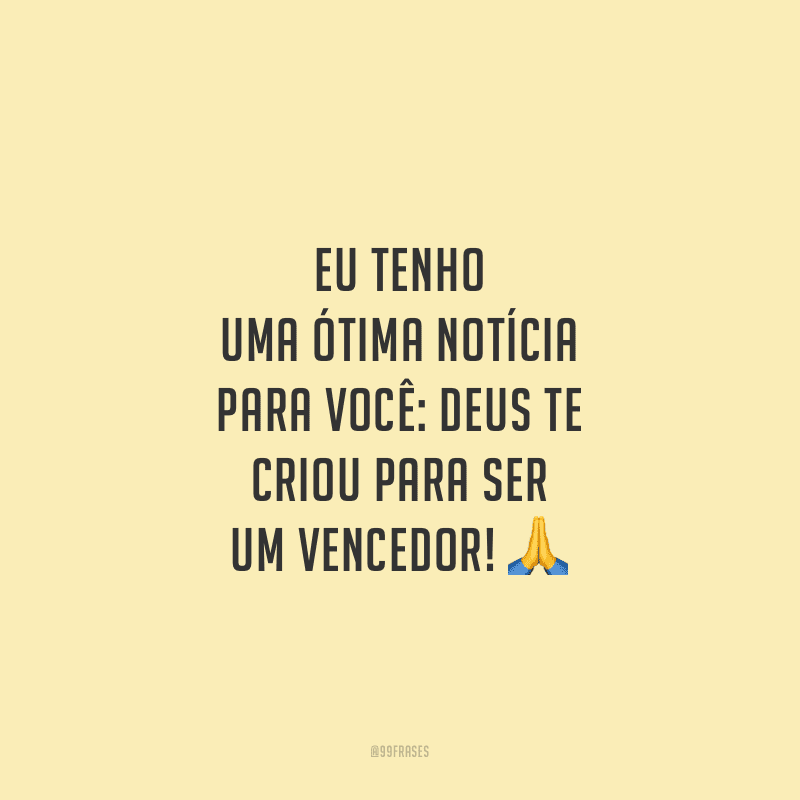 55 frases de vencedores para te ajudar a vencer na vida