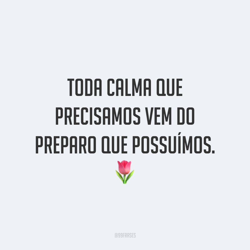 40 frases de calma para os dias que pedem mais paciência