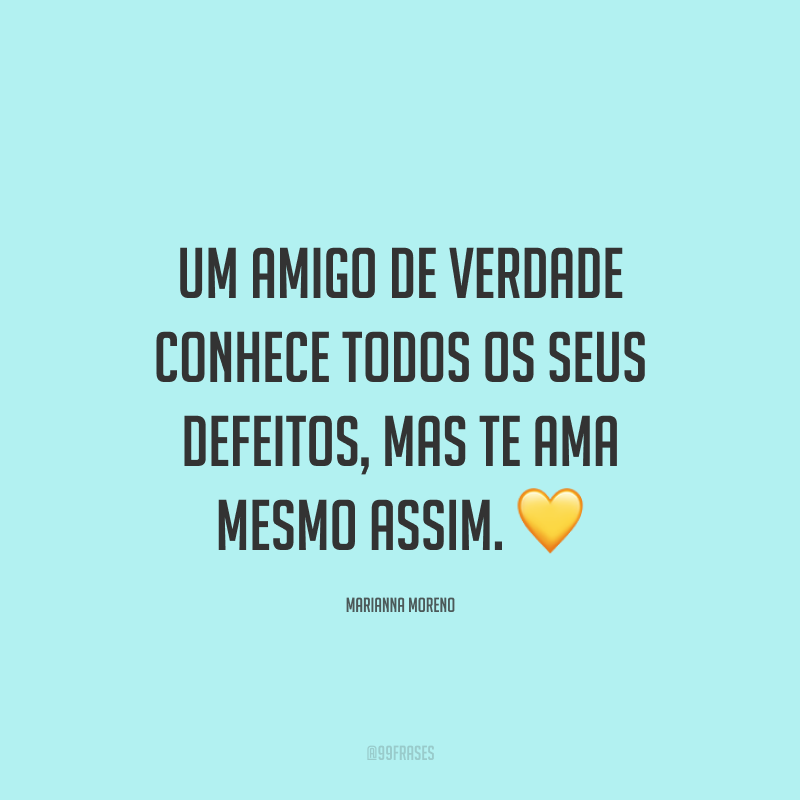 40 Frases De Amizade Verdadeira Para Enviar Aos Amigos Fiéis