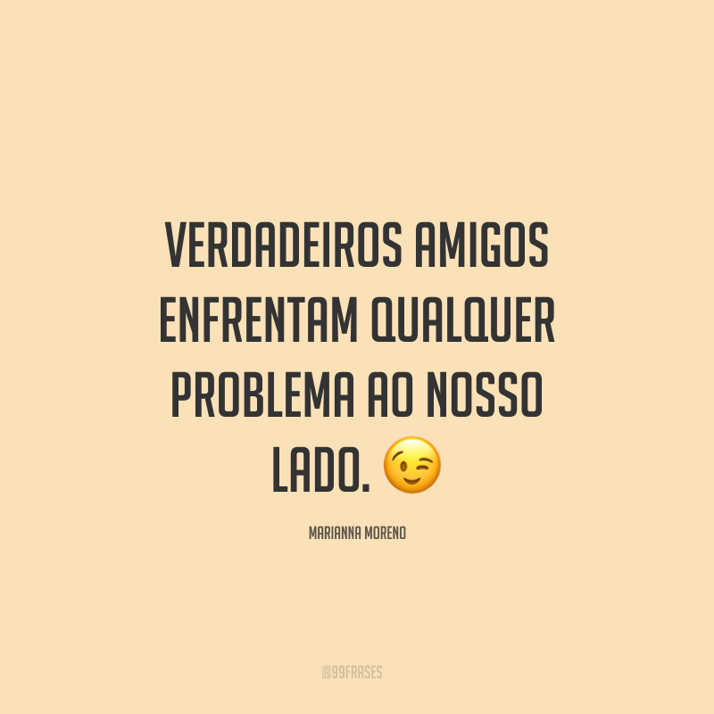 40 Frases De Amizade Verdadeira Para Enviar Aos Amigos Fiéis