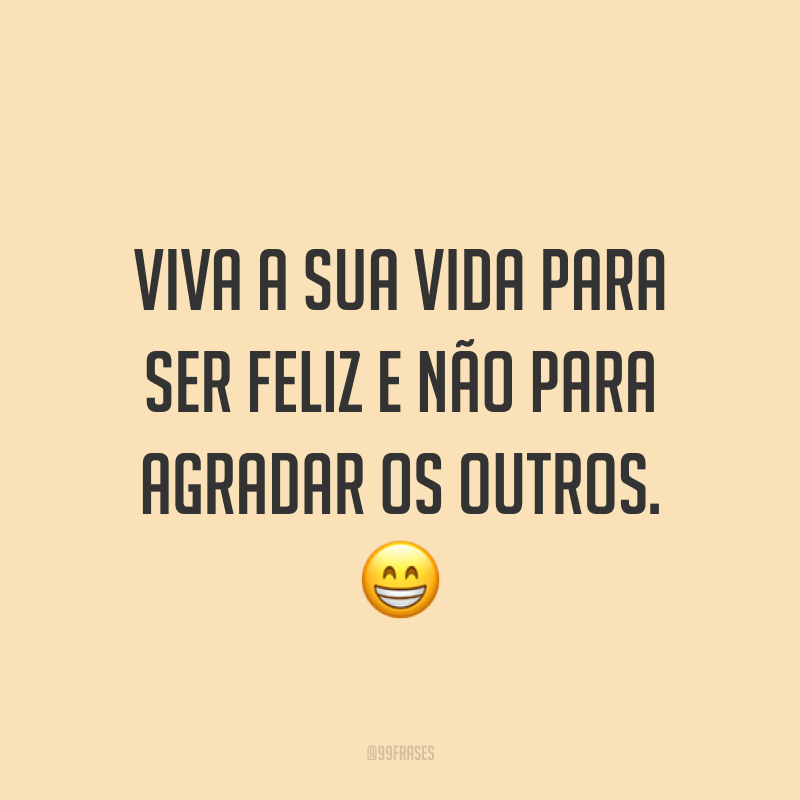 36 frases de viver a vida para aprender a aproveitar cada segundo